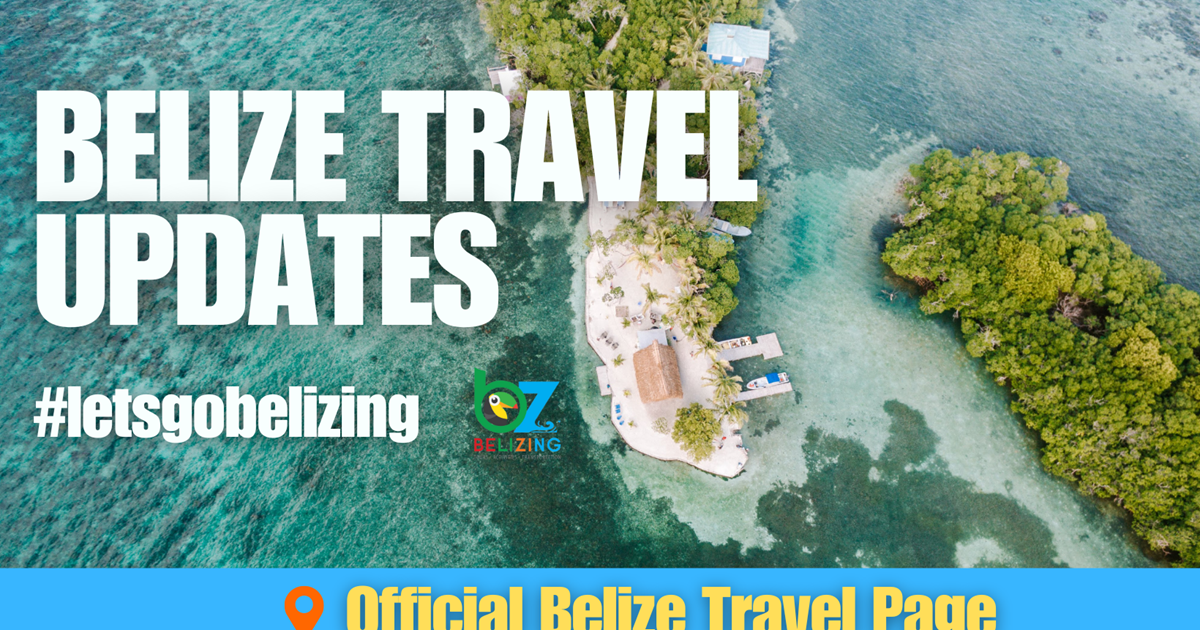 Belize Travel Updates - Latest Official 2025 Travel Updates